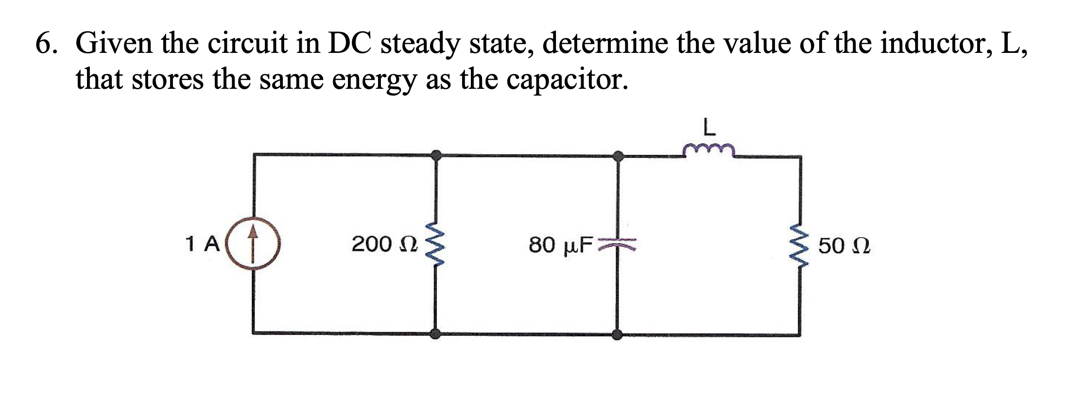 Solved 6 Given The Circuit In Dc Steady State Determine