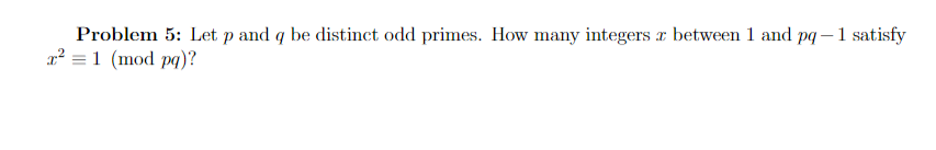 Solved Problem 5: Let p and q be distinct odd primes. How | Chegg.com
