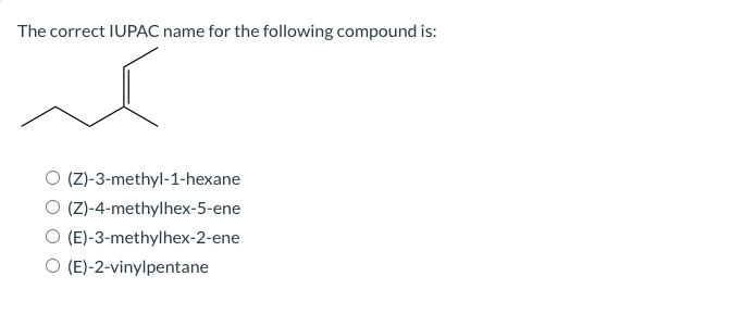 Solved The correct IUPAC name for the following compound is: | Chegg.com
