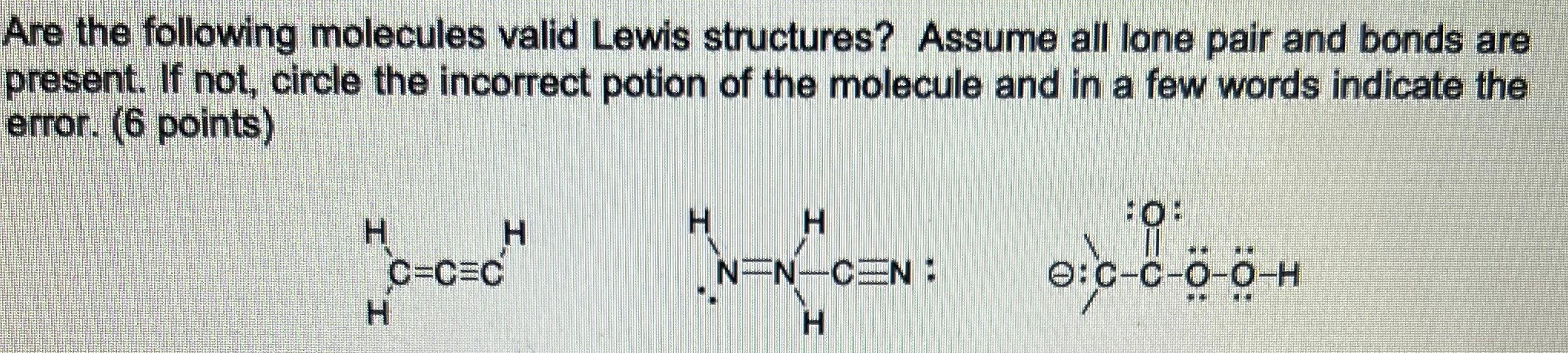 Solved Are the following molecules valid Lewis structures? | Chegg.com