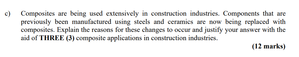 Solved c) Composites are being used extensively in | Chegg.com