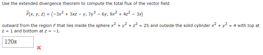 Solved Use the extended divergence theorem to compute the | Chegg.com