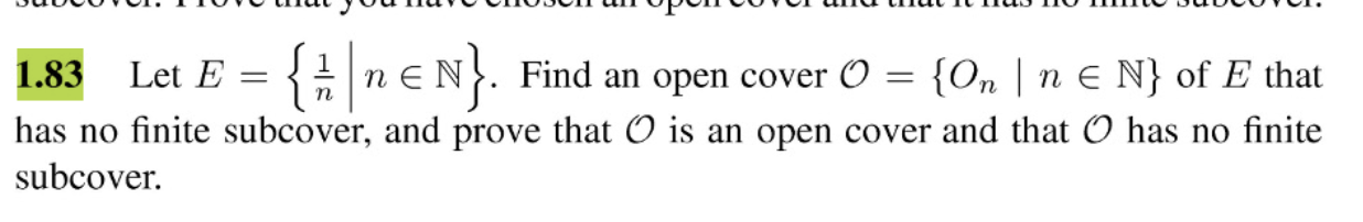 Solved Let E= {1/n | n E N}. Find an open cover 0= {On I n E | Chegg.com