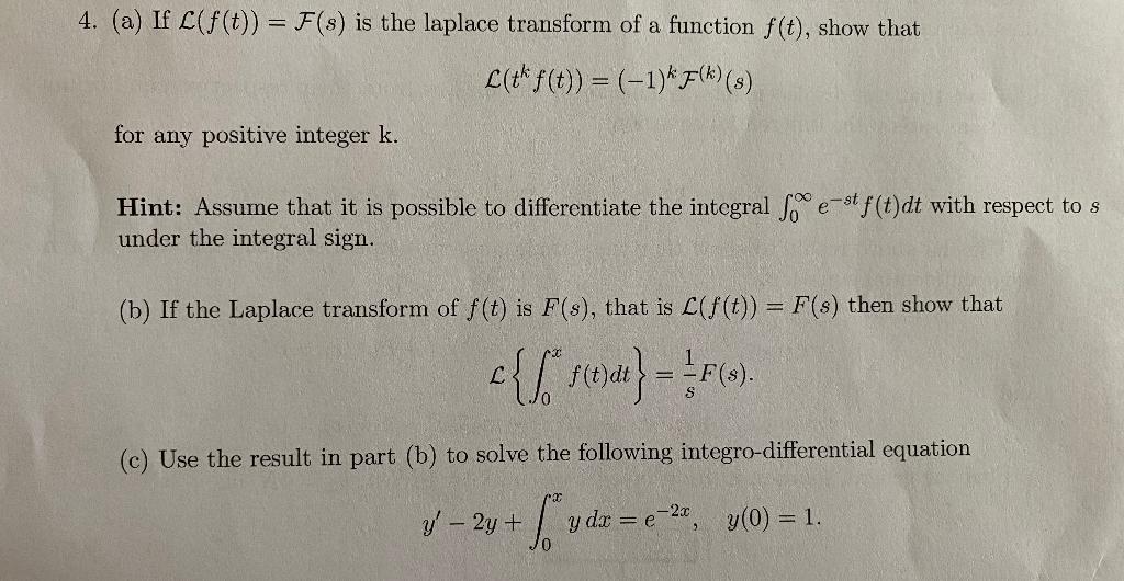 Solved 4. (a) If L(f(t)) = F(s) is the laplace transform of | Chegg.com