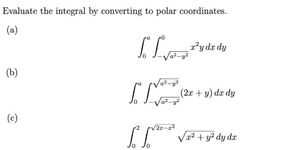 Solved Evaluate the integral by converting to polar | Chegg.com