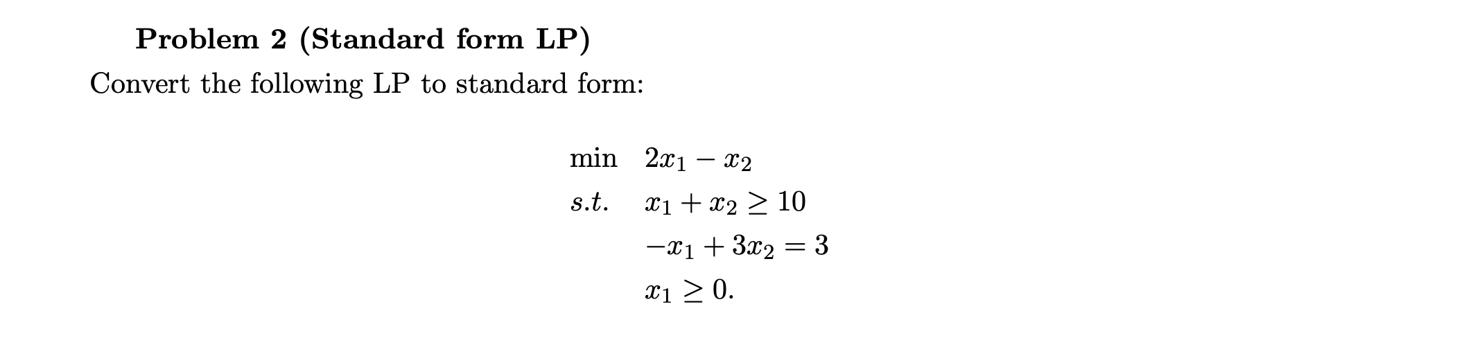 Solved Problem 2 (Standard form LP) Convert the following LP | Chegg.com