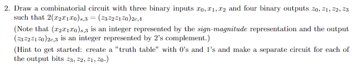 Solved 2. Draw a combinatorial circuit with three binary | Chegg.com