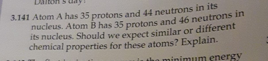 Solved Dalton sudy 3.141 Atom A has 35 protons and 44 | Chegg.com