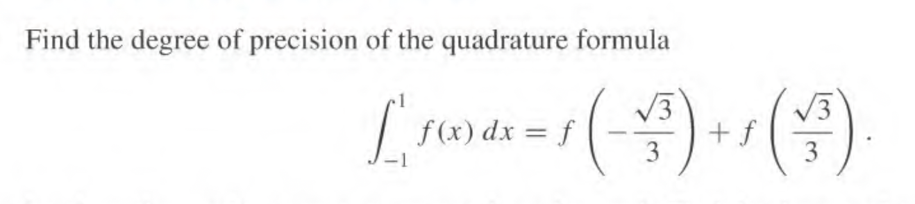 Solved Find the degree of precision of the quadrature | Chegg.com