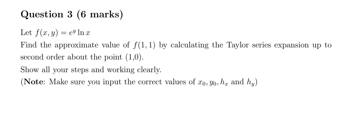 Solved Question 3 (6 marks) Let f(x,y)=eylnx Find the | Chegg.com