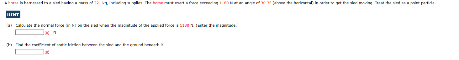 Solved (a) Calculate the normal force (in N ) on the sled | Chegg.com