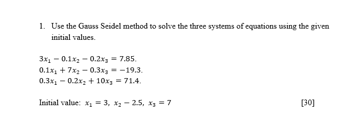 Solved 1. Use the Gauss Seidel method to solve the three | Chegg.com