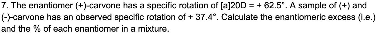 Solved 7. The enantiomer (+)-carvone has a specific rotation | Chegg.com