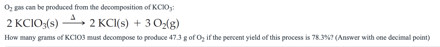 Solved O2 gas can be produced from the decomposition of | Chegg.com