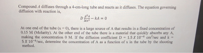 Solved Compound A diffuses through a 4-cm-long tube and | Chegg.com