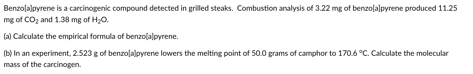 Solved Benzo[a]pyrene is a carcinogenic compound detected in | Chegg.com