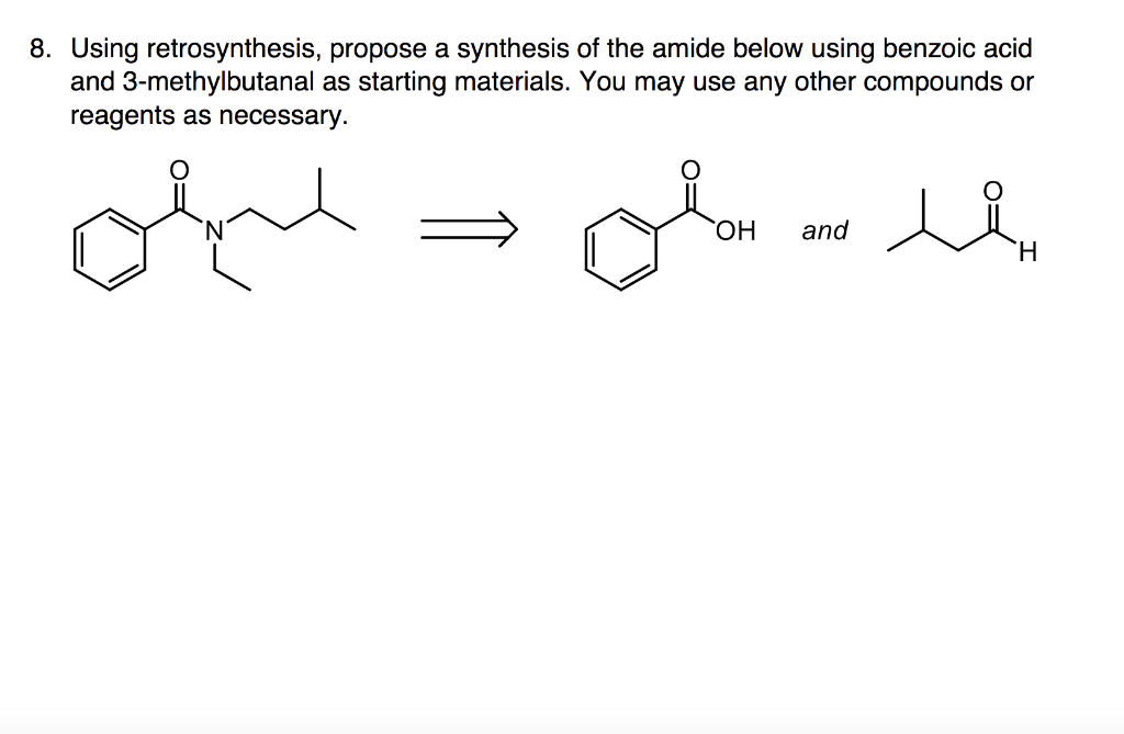 Solved 8. Using retrosynthesis, propose a synthesis of the | Chegg.com