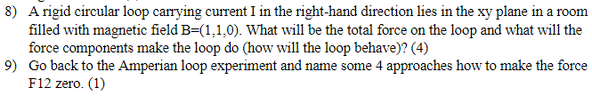 Solved 8) A rigid circular loop carrying current I in the | Chegg.com