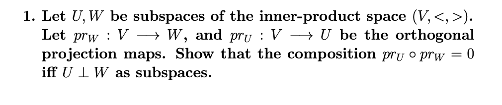 Solved 1. Let U, W be subspaces of the inner-product space | Chegg.com