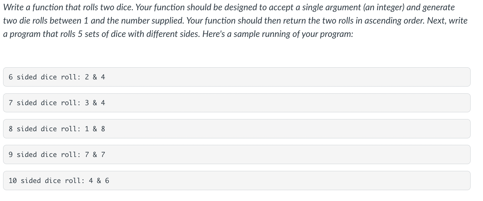Solved Write a function that rolls two dice. Your function | Chegg.com
