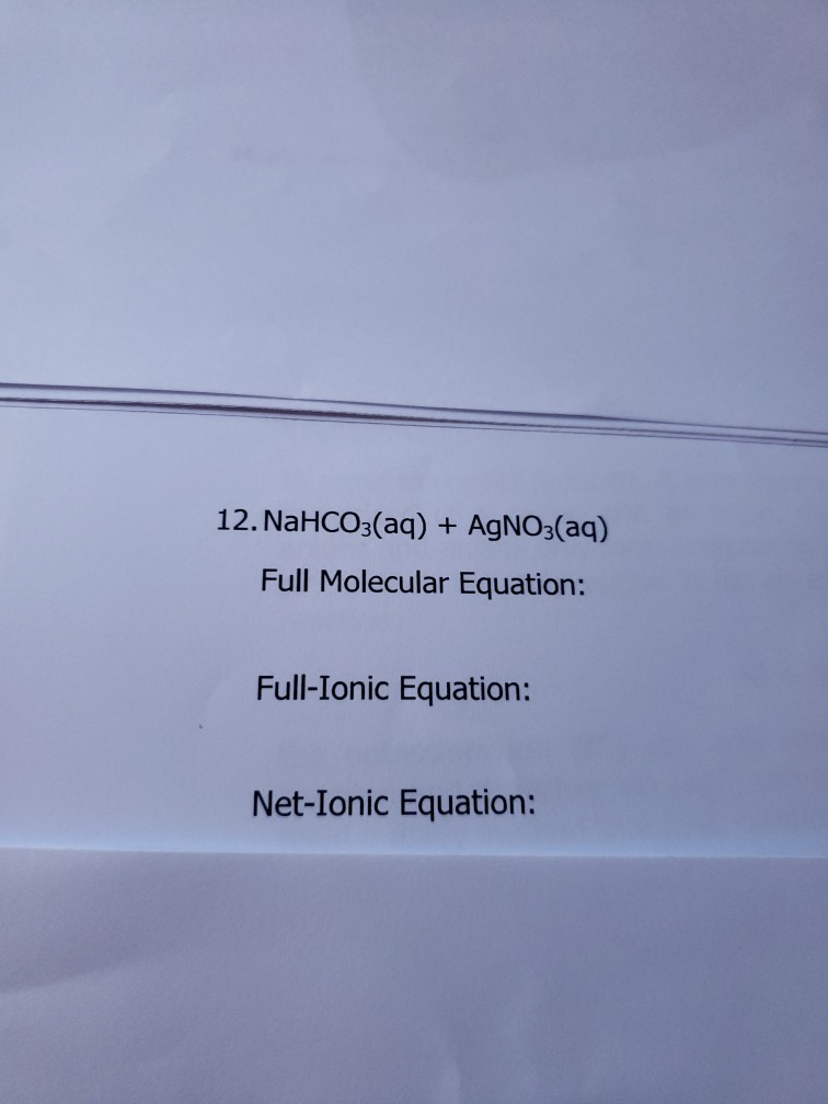 Solved 12. NaHCO3(aq) + AgNO3(aq) Full Molecular Equation: | Chegg.com