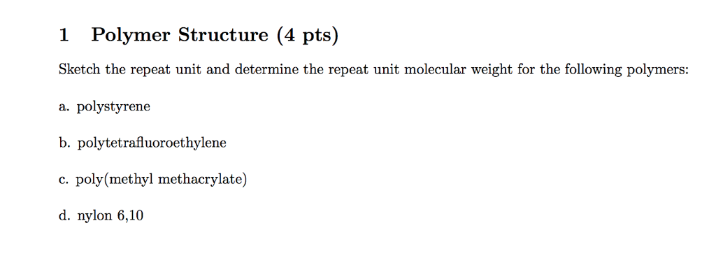 Solved 1 Polymer Structure (4 pts Sketch the repeat unit and | Chegg.com