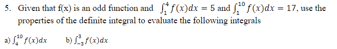 Solved 5. Given that f(x) is an odd function and ∫14f(x)dx=5 | Chegg.com