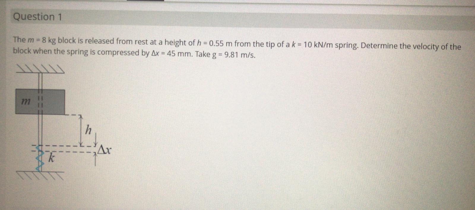 Solved Question 1 The m = 8 kg block is released from rest | Chegg.com