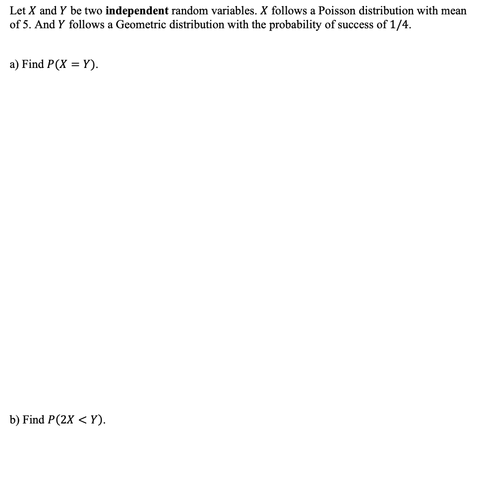 Solved Let X and Y be two independent random variables. X | Chegg.com