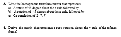 Solved 3. Write the homogenous transform matrix that | Chegg.com