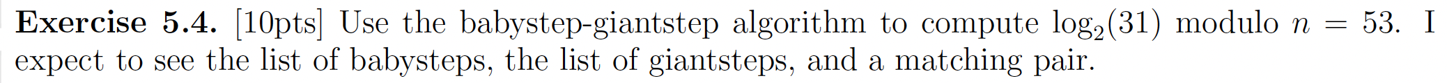 Solved Exercise 5.4. [10pts] Use the babystep-giantstep | Chegg.com