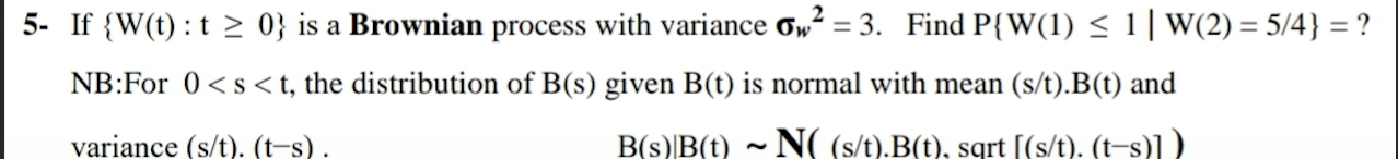 Solved 5- If {W(t):t≥0} is a Brownian process with variance | Chegg.com