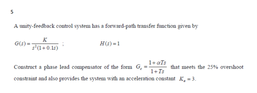 Solved 5 A unity-feedback control system has a forward-path | Chegg.com