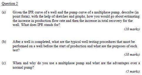 Solved Question 2 (a) Given the IPR curve of a well and the | Chegg.com