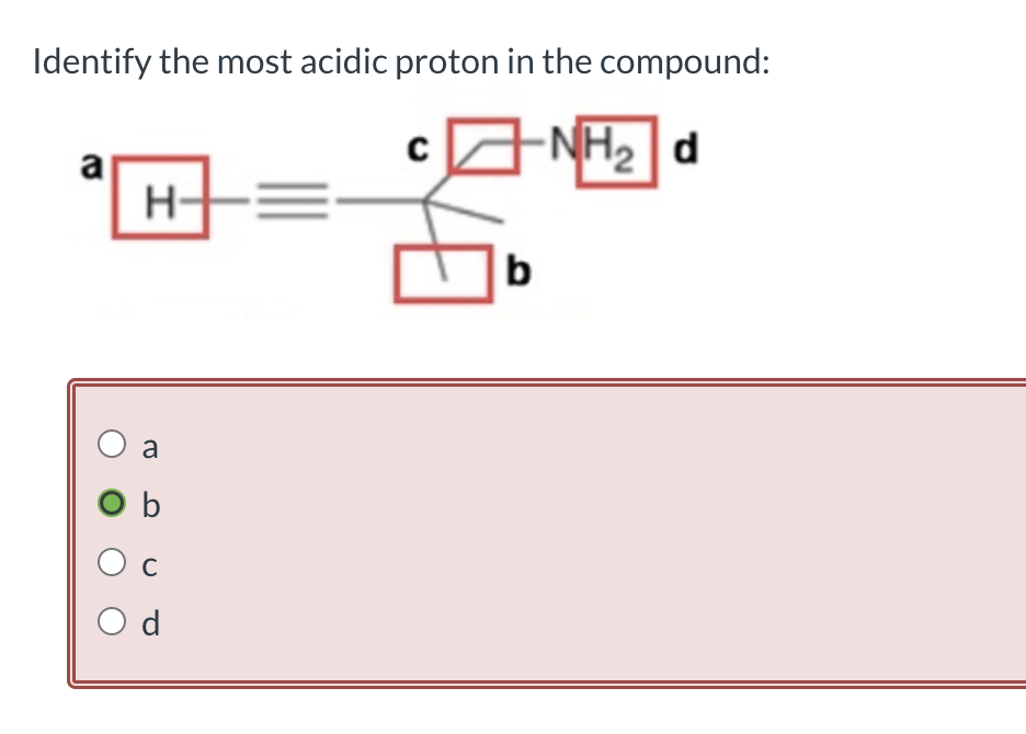 Solved Identify the most acidic proton in the compound: | Chegg.com