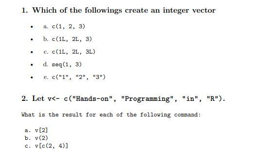 Solved 1. Which of the followings create an integer vector . | Chegg.com