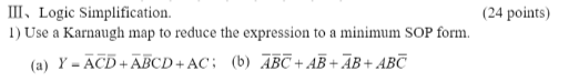 Solved III、Logic Simplification. (24 points) 1) Use a | Chegg.com