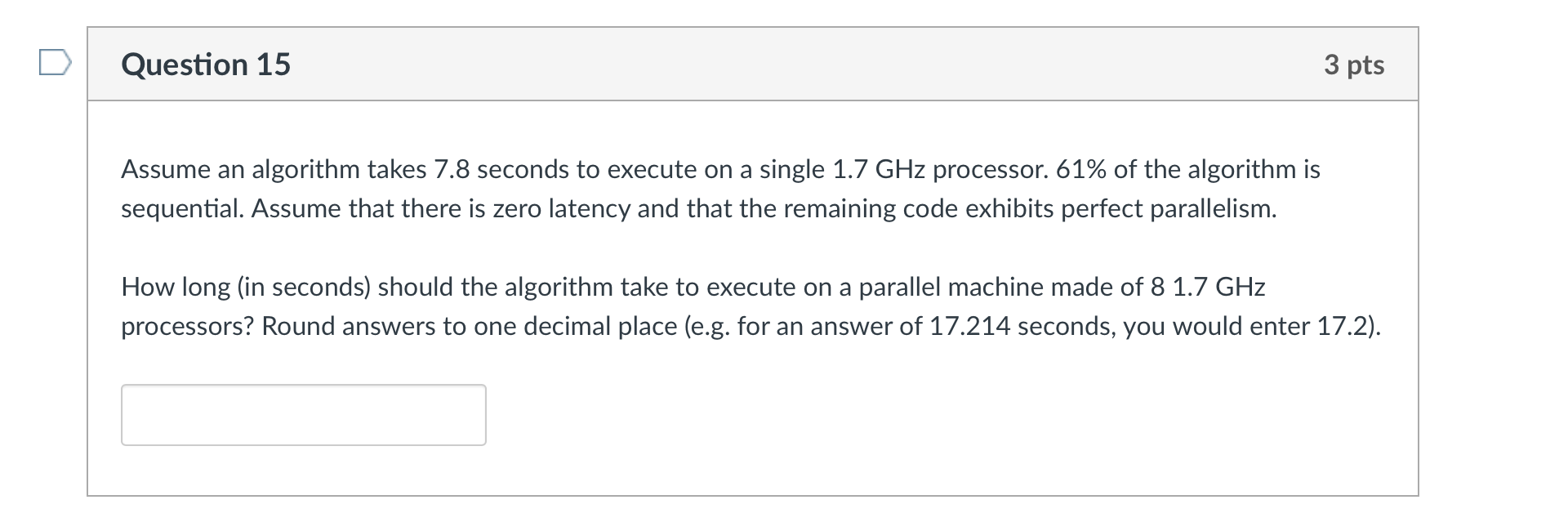 Solved Question 15 3 pts Assume an algorithm takes 7.8 | Chegg.com