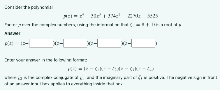 Solved Consider the polynomial p(z)=z4−30z3+374z2−2270z+5525 | Chegg.com