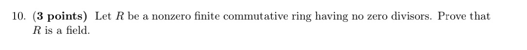 Solved 10. (3 points) Let R be a nonzero finite commutative | Chegg.com