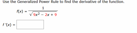 Solved Use the Generalized Power Rule to find the derivative | Chegg.com