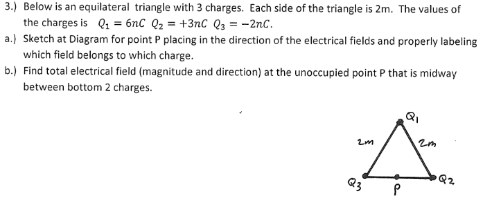 Solved 3.) Below is an equilateral triangle with 3 charges. | Chegg.com