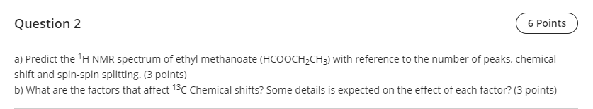 Solved Question 2 6 Points a) Predict the 'H NMR spectrum of | Chegg.com