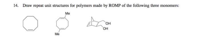 Solved 14. Draw repeat unit structures for polymers made by | Chegg.com