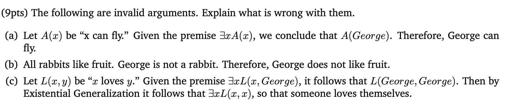 Solved (9pts) The following are invalid arguments. Explain | Chegg.com