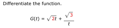Solved Differentiate the function. G(t)=2t+t3 | Chegg.com