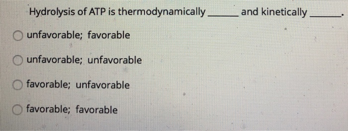 Solved and kinetically Hydrolysis of ATP is | Chegg.com
