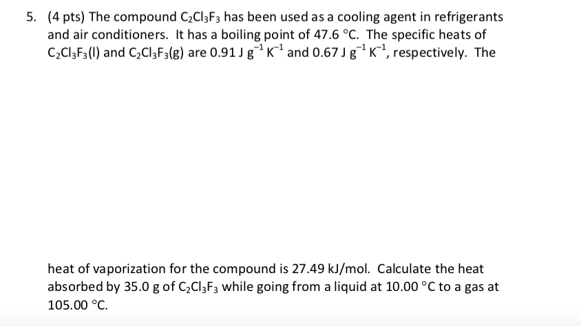 Solved 5. (4 pts) The compound C2Cl3F3 has been used as a | Chegg.com