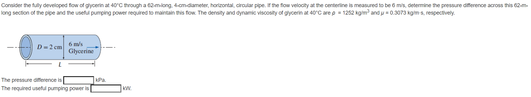Solved Consider the fully developed flow of glycerin at 40°C | Chegg.com