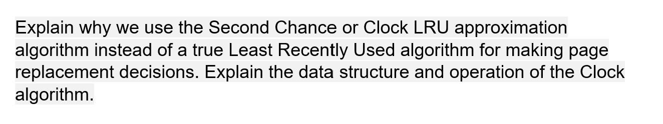 Solved Explain why we use the Second Chance or Clock LRU | Chegg.com